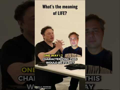 I asked Elon Musk. What’s the meaning of Life?