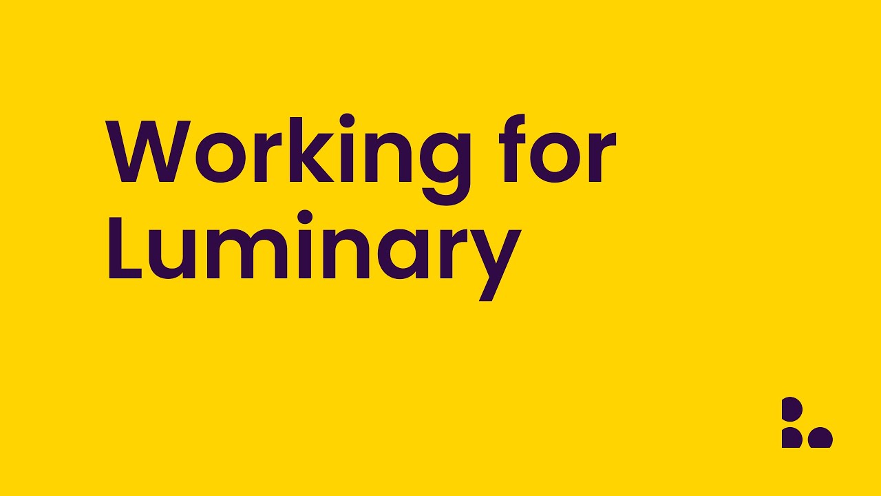 What's it like working at Luminary?