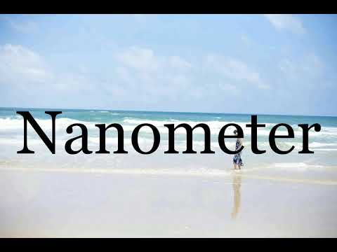 How To Pronounce Nanometer🌈🌈🌈🌈🌈🌈Pronunciation Of Nanometer