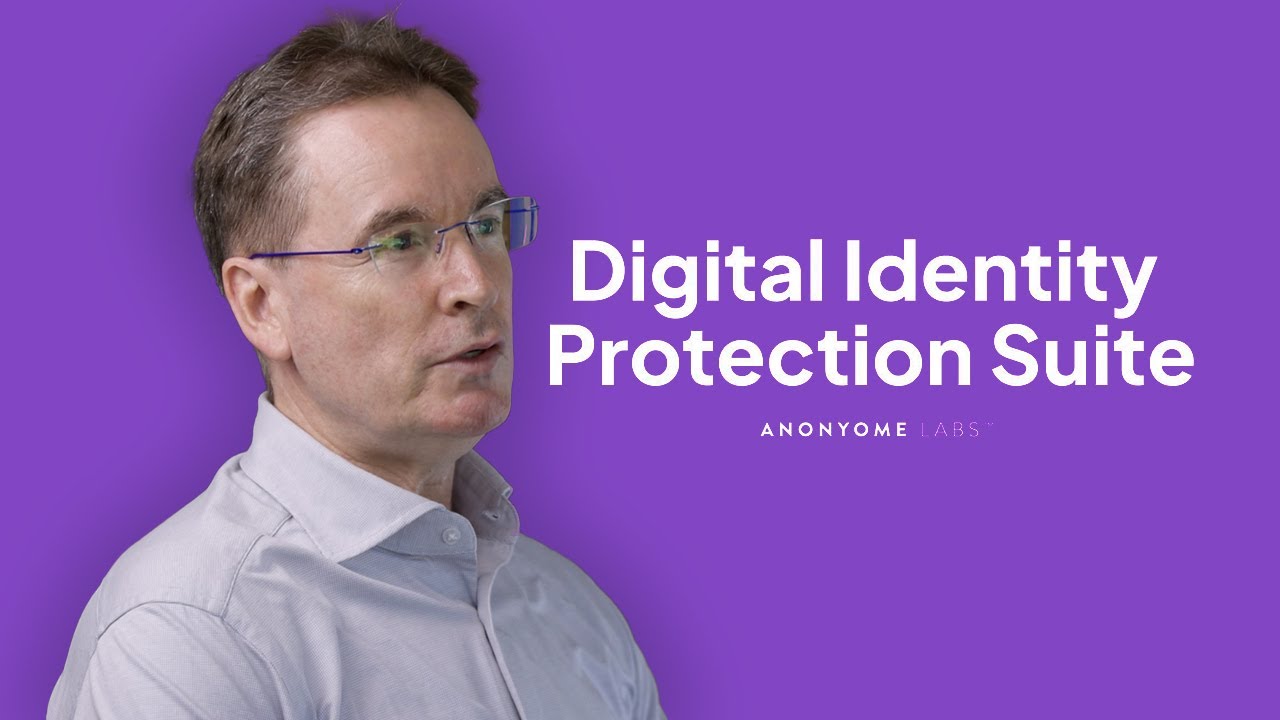 Anonyome Labs' Digital Identity Protection Suite | With Dr. Paul Ashley