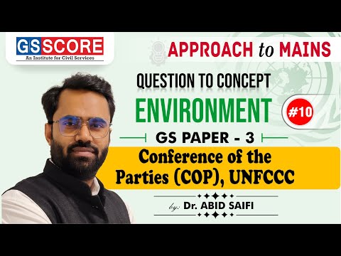 UPSC Mains Approach Through PYQs | Environment Part 10 | COP, UNFCCC | Dr. Abid