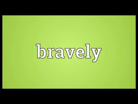 Bravely Meaning