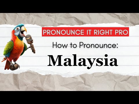 How to Pronounce: Malaysia