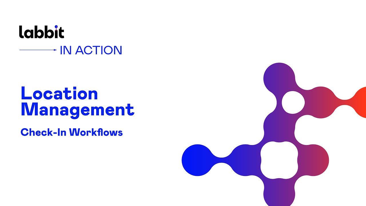 Labbit in Action - Location Management Check-In Workflows