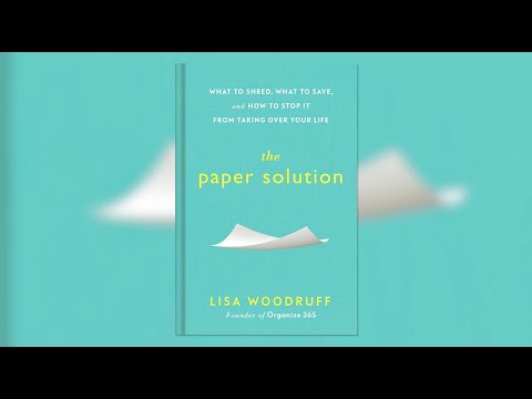 The Paper Solution: What to Shred, What to Save, and How to Stop It From Taking Over Your Life