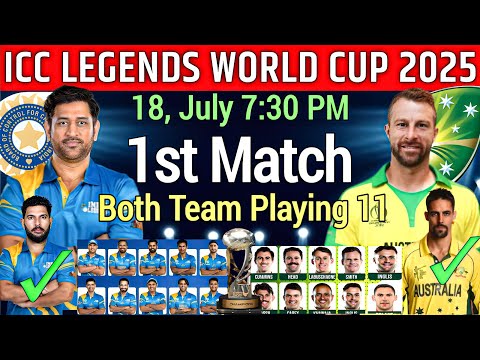 ICC LEGENDS WORLD CUP 2025|India vs Australia Match 1st Confirm Final Playing 11| IND vs AUS 2025