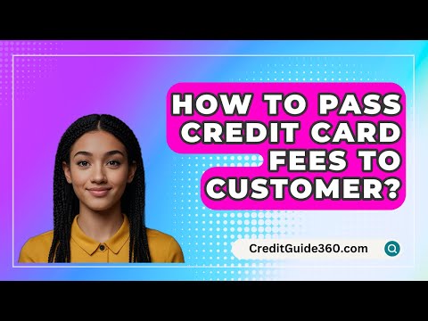 How To Pass Credit Card Fees To Customer? - CreditGuide360.com