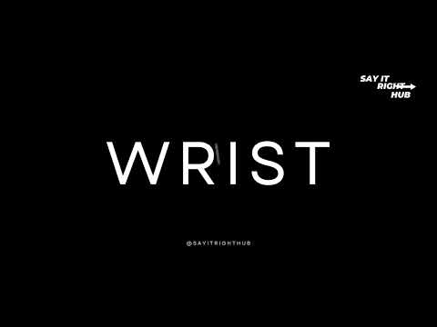 How to Pronounce Wrist (Correctly) ?