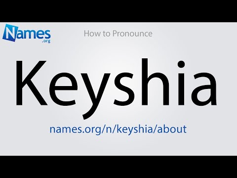 How to Pronounce Keyshia
