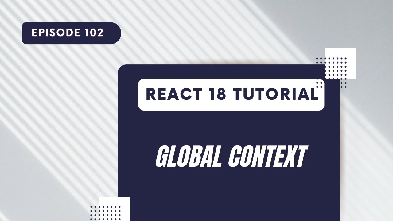 React 18 Tutorial - Global Context