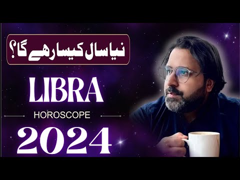 Libra Yearly Horoscope 2024 |Yearly Predictions| Annual Zaicha in Urdu | Astrologer Mussawar ZANJANI