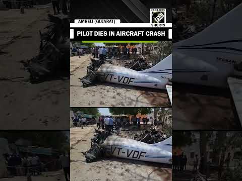Shocking! Pilot dies in Aircraft crash during training in Gujarat’s Amreli