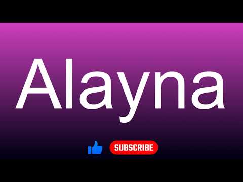How to correctly pronounce - Alayna