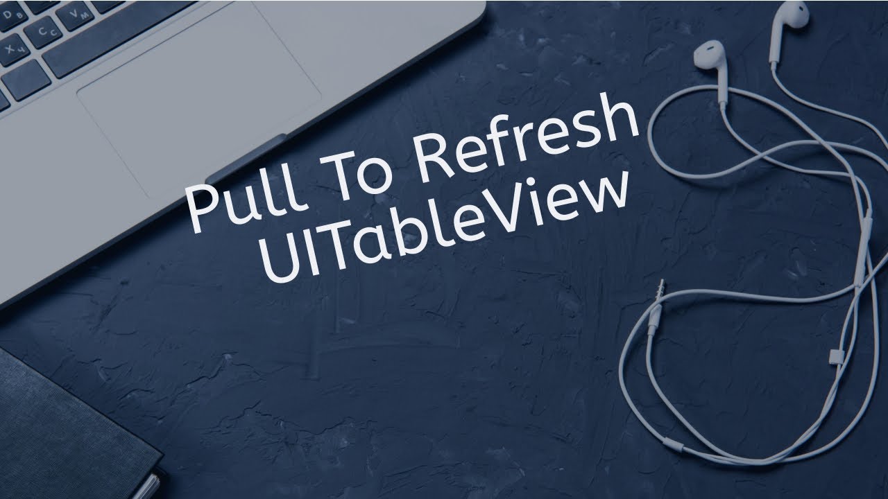 How to add Pull To Refresh into your UITableView in Swift IOS