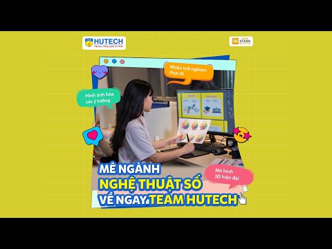 Mê Ngành Nghệ thuật số, về ngay team HUTECH