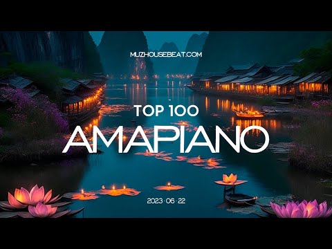 Top 100 Amapiano + Bonus Tracks 2023-06-20