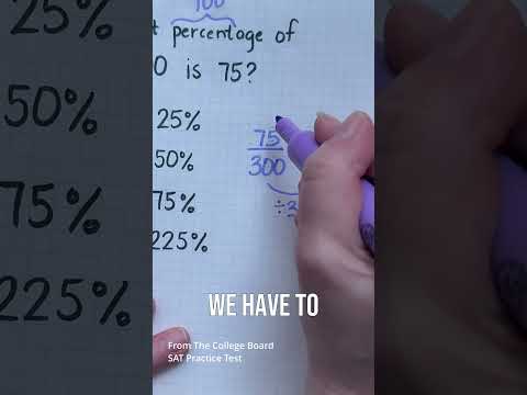 Okay here’s the answer to the SAT practice math problem. What percentage of 300 is 75?
