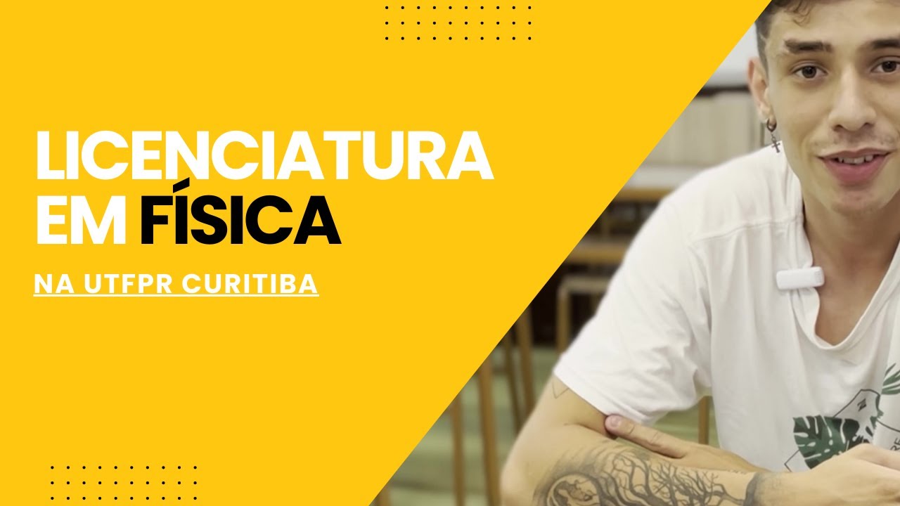 Como é cursar Física na UTFPR Curitiba