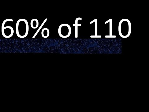 60% of 110 , percentage of a number . 60 percent of 110 . procedure