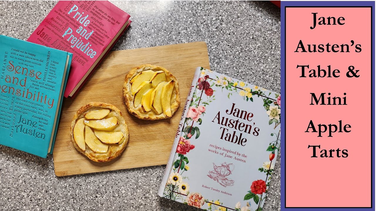 Jane Austen's Table! An Austen Cookbook Review With All-Apple Tarts