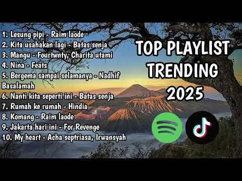 Top Tranding Lagu Spotify Indonesia 2025 | Top Playlist Spotify Trend Tik tok Indonesia 2025