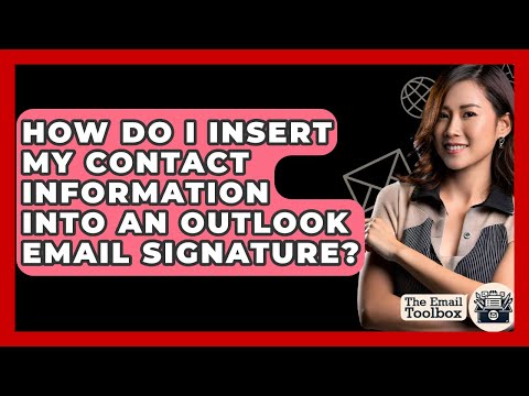 How Do I Insert My Contact Information Into An Outlook Email Signature? - TheEmailToolbox.com