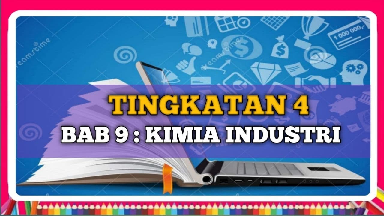 NOTA SAINS TINGKATAN 4 KSSM BAB 9: KIMIA INDUSTRI