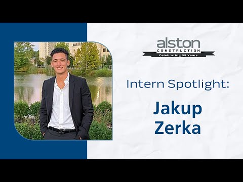 Intern Spotlight | Jakup Zerka | Alston Construction
