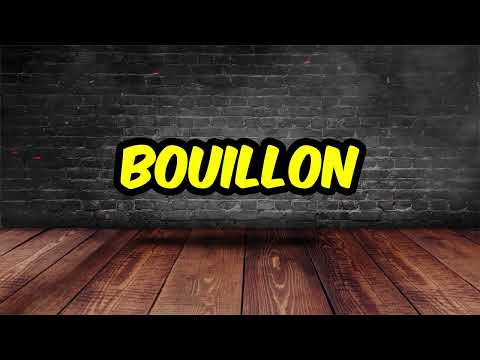 Bouillon Pronunciation | How To Pronounce Bouillon