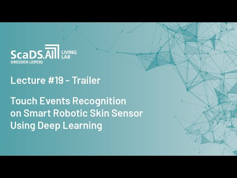 Trailer: #19 Smart Robotic Skin Sensor Using Deep Learning - ScaDS.AI Dresden/Leipzig