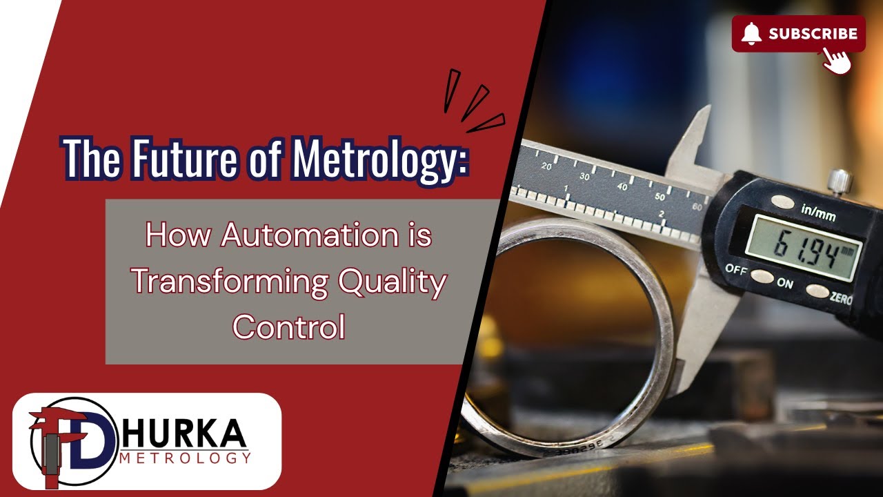 The Future of Metrology: How Automation is Transforming Quality Control