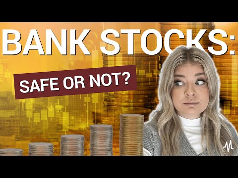 Bank Stocks: Are They Safe or Not?