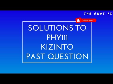 SOLUTIONS TO PHY111 KIZINTO PAST QUESTION Temperature #Expansion #Heat #kinetic Theory of Gases