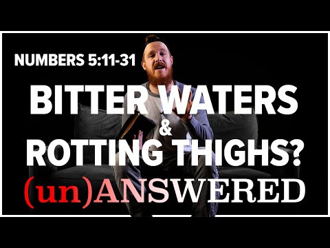 The Strange Ritual of Bitter Waters and Rotting Thighs: Decoding Numbers 5:11-31 | (un)ANSWERED