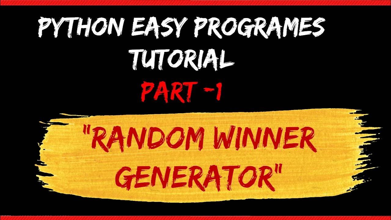 Random Winner Generator Python Tutorial | Part 1