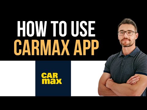 ✅ CarMax app overview (Full Guide)