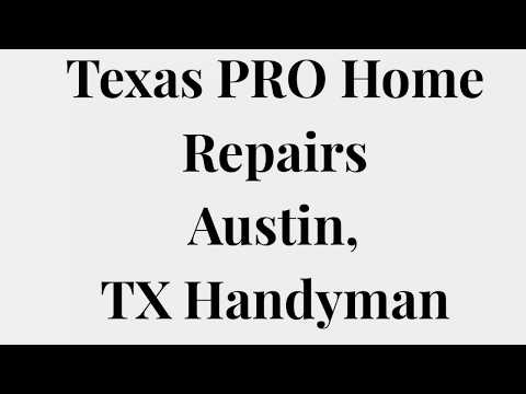 Austin,Tx Handyman (Tx PRO Home Repairs
