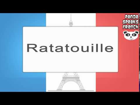 Ratatouille - How To Pronounce - French Native Speaker
