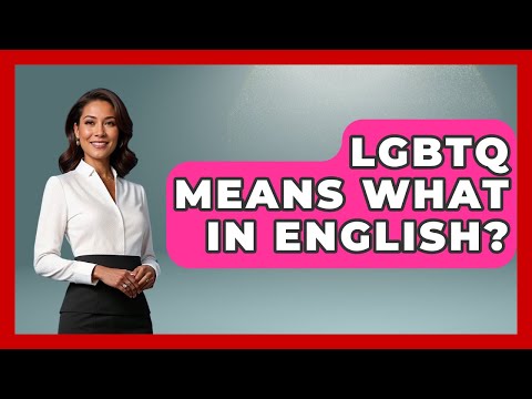 LGBTQ Means What In English? - Gender Equality Network