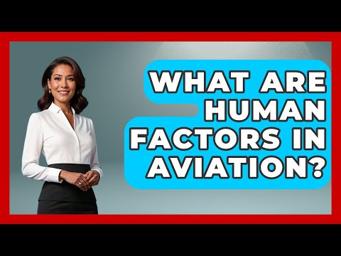 What Are Human Factors In Aviation? - Air Traffic Insider
