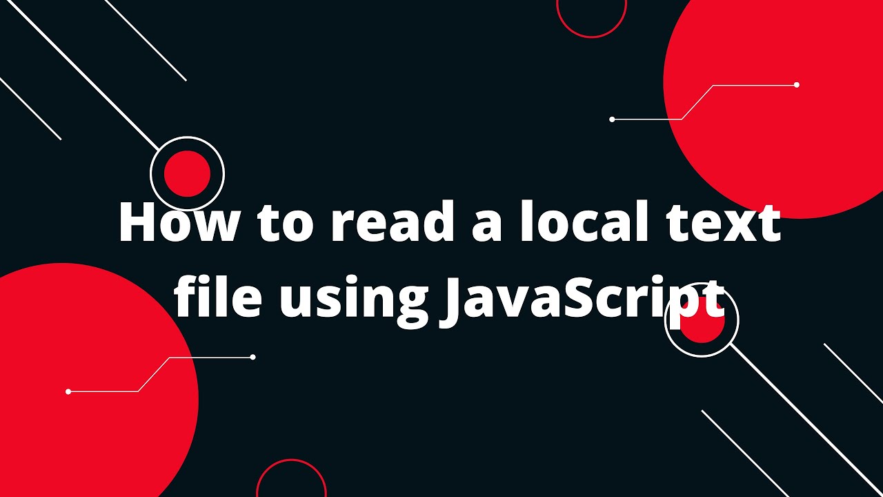 How to read a local text file using JavaScript | Javascript Tutorial