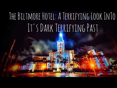 The Biltmore Hotel: A Terrifying Look Into It's Dark Past