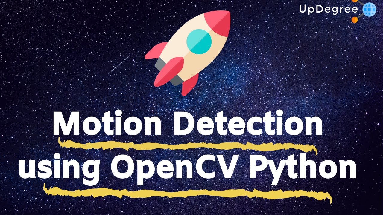 Motion Detection Tutorial using OpenCV Python | OpenCV Python Tutorial | Updegree