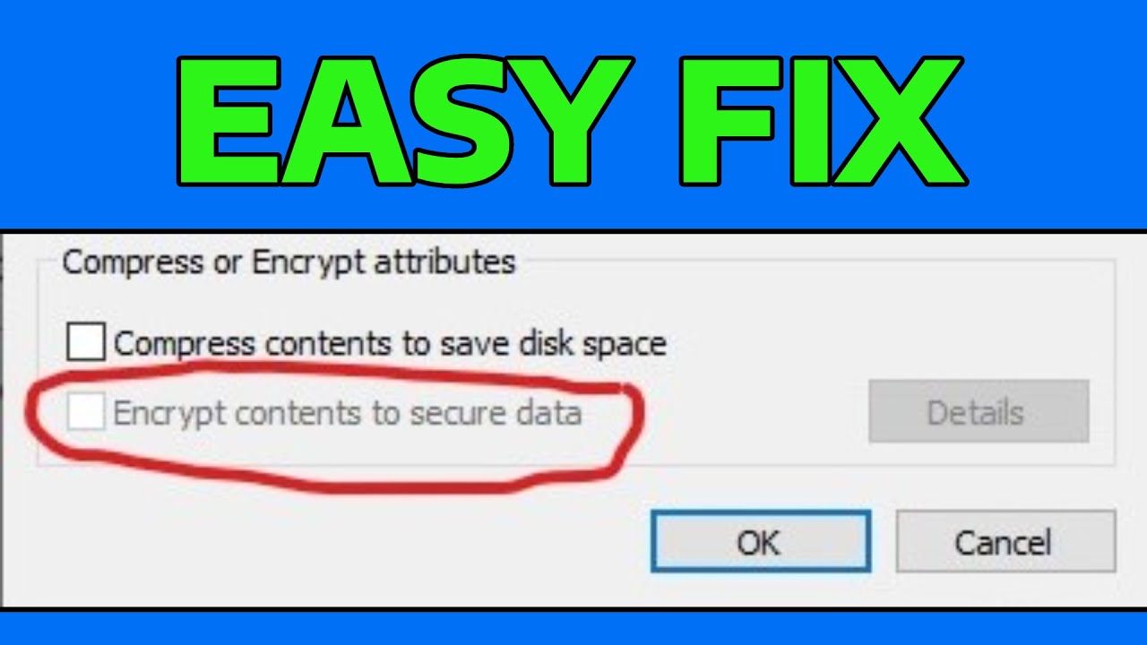 How To Fix Encrypt Contents to Secure Data Greyed Out in Windows