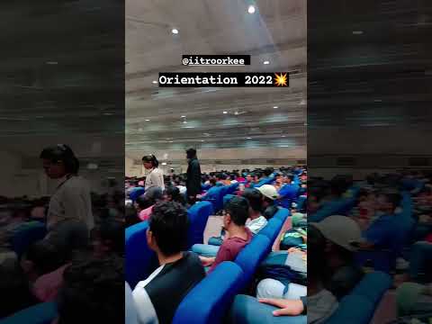 IIT ROORKEE | orientation session 2022 #iitr #iit #jee #iitian