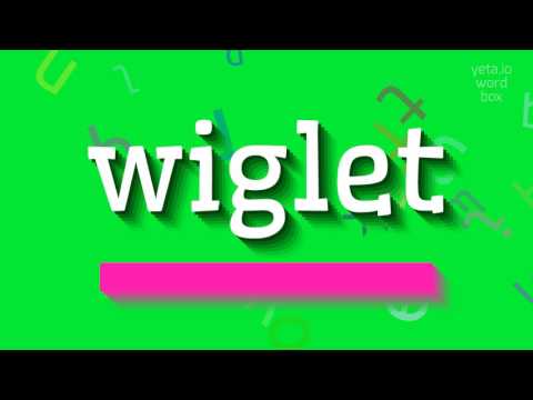 WIGLET - HOW TO PRONOUNCE WIGLET? #wiglet