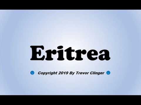 How To Pronounce Eritrea