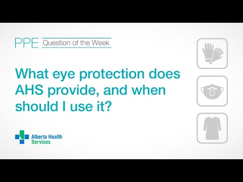 PPE Question of the Week — What eye protection does AHS provide and when should I use it?