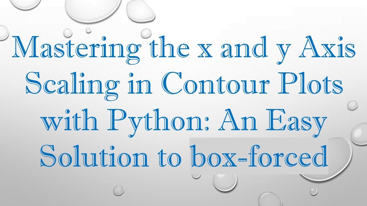 Mastering the x and y Axis Scaling in Contour Plots with Python: An Easy Solution to box-forced