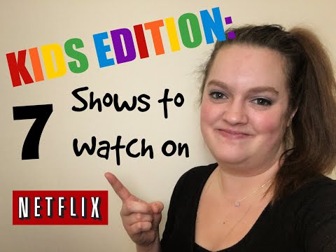 Netflix Shows for Kids ~ Kids Edition: 7 Shows to Watch on Netflix